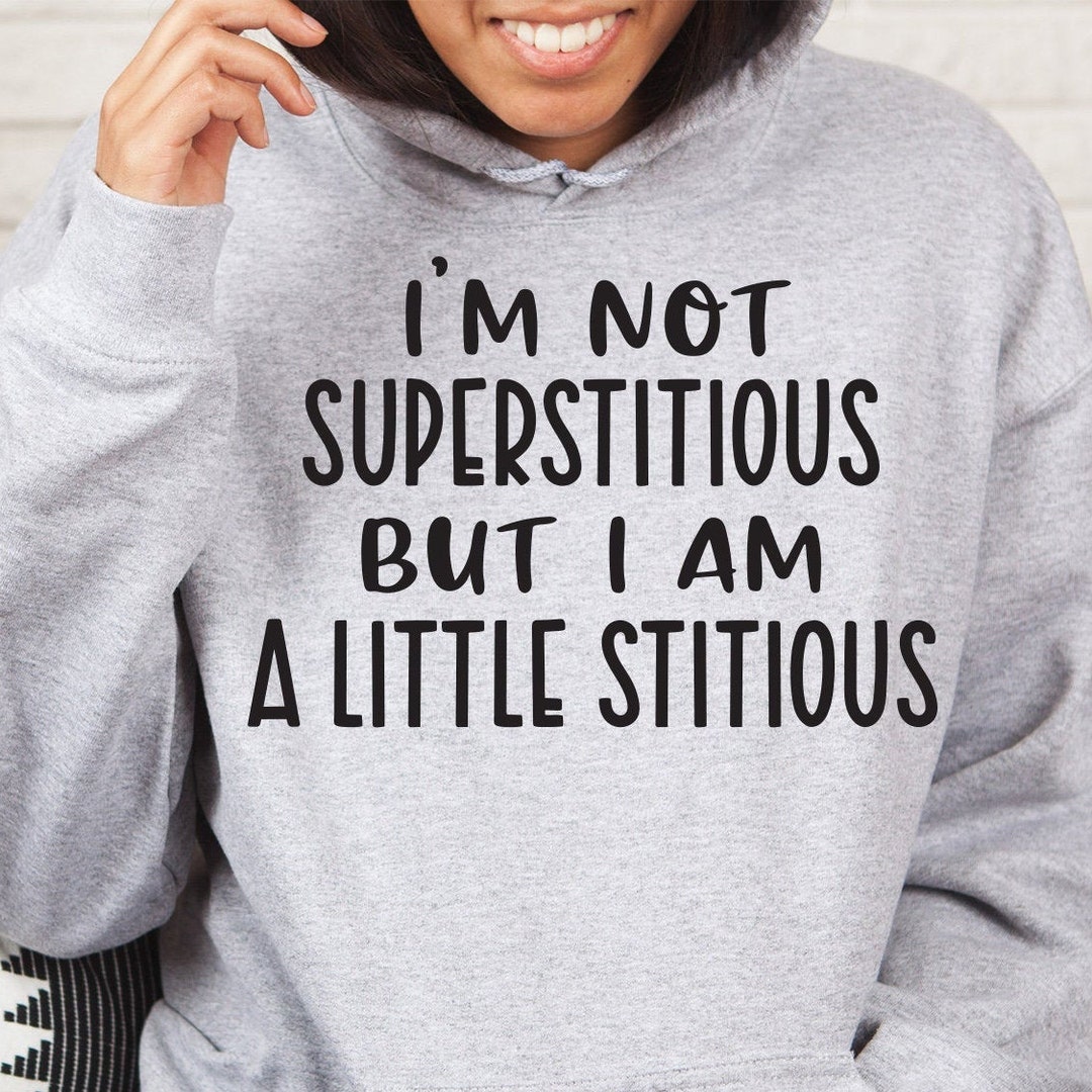 I'm Not Superstitious but I Am a Little Stitious SVG, PNG, DXF, the ...