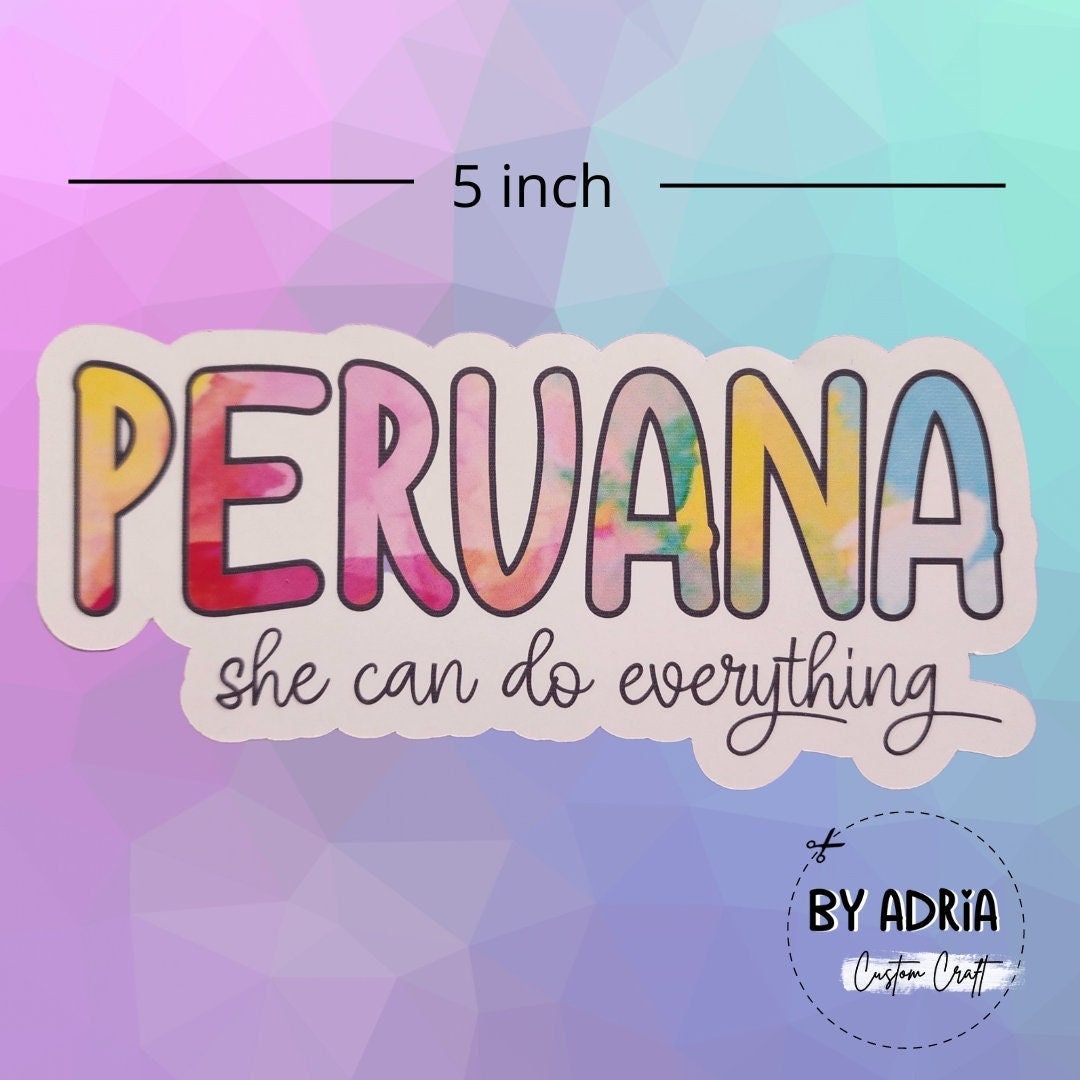 Peru Stickers Set of 3, Peruana She Can Do Everything, Stickers Peru ...