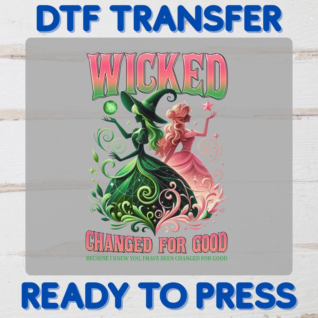 Wicked Elphaba and Glinda Iron-on Decal, Fantasy Transformation DTF ...