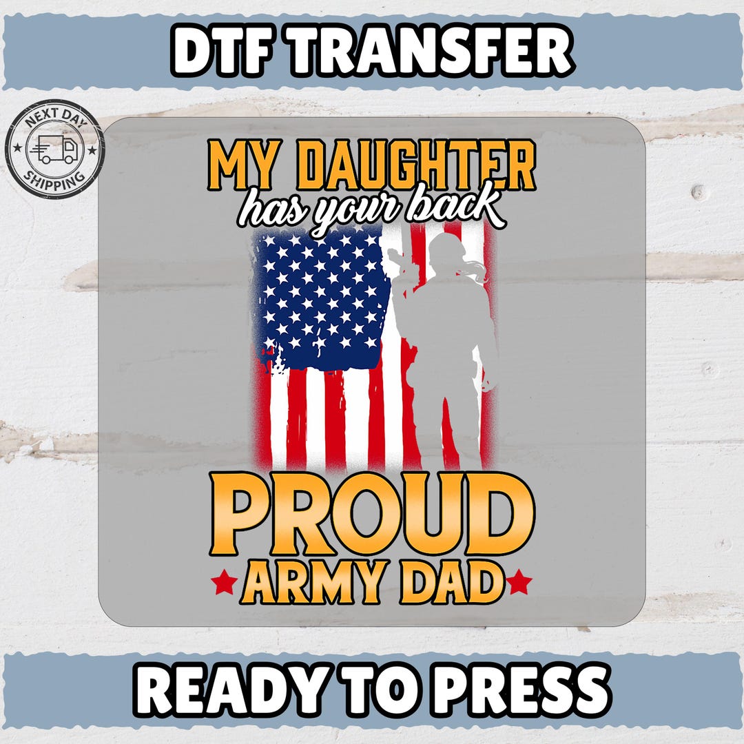 Patriotic Proud Army Dad DTF Transfer Ready to Press Military Pride T ...