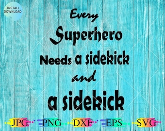Every Superhero Needs a Sidekick Sign - Etsy