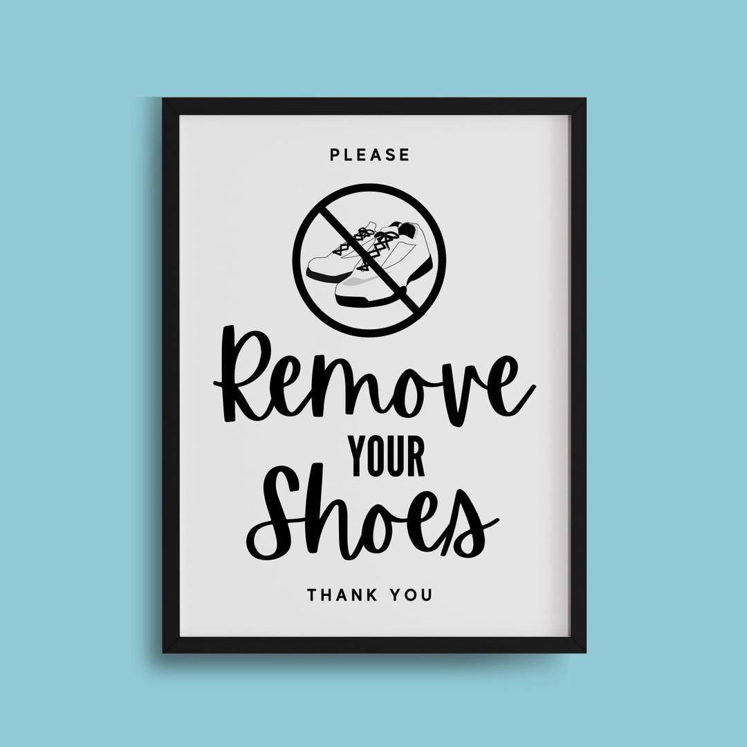 PRINTABLE Please Remove Your Shoes SIGN, No Shoes Thank You, Open House ...
