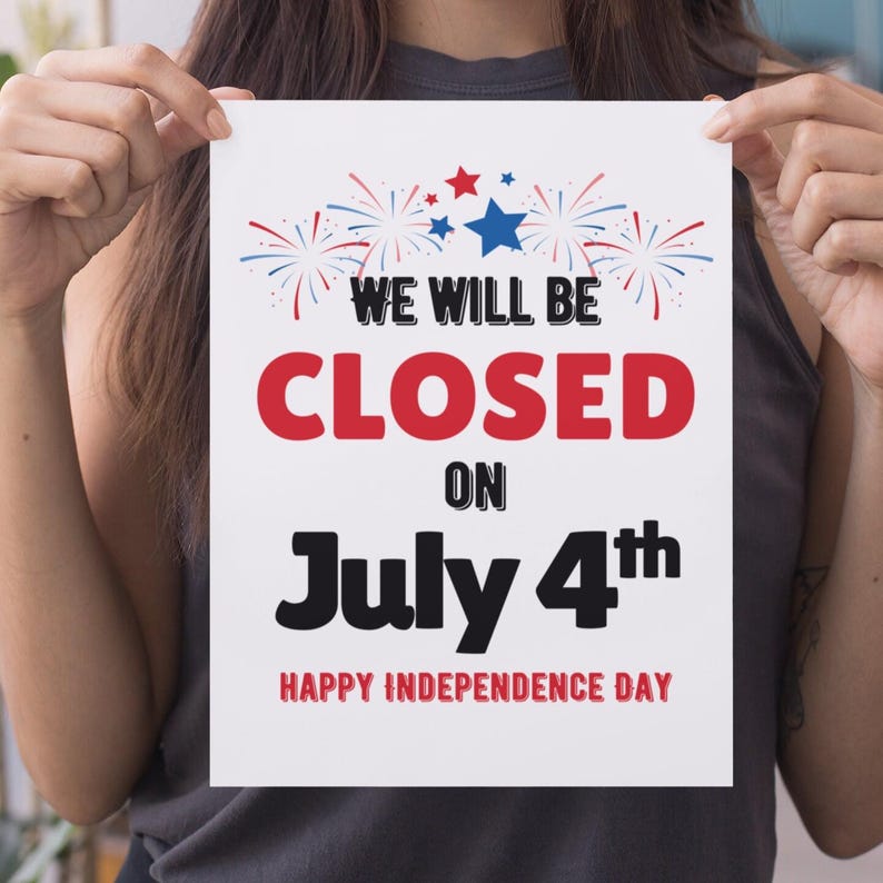 PRINTABLE Closed July 4th SIGN, We Will Be Closed on July 4th Poster ...