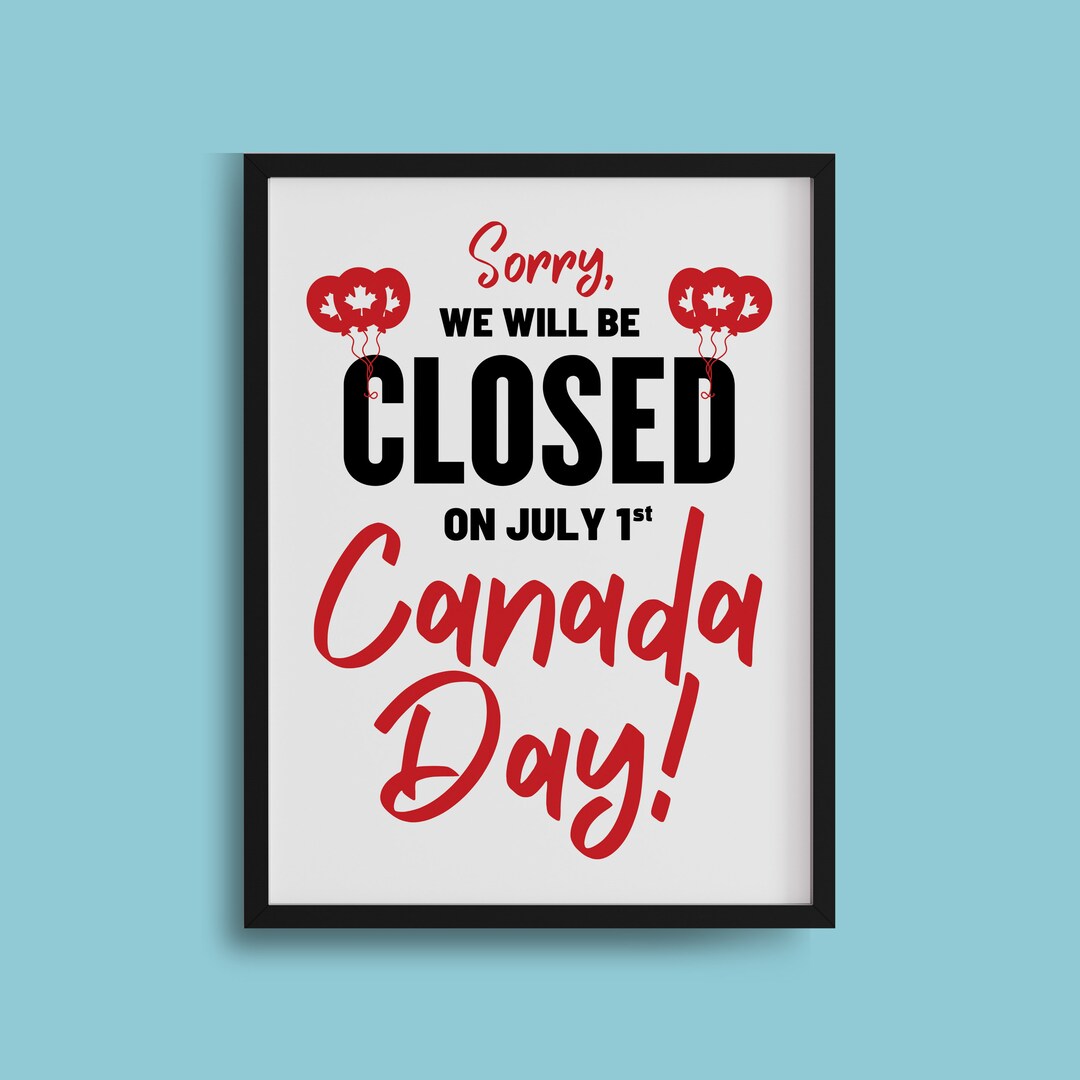 PRINTABLE Closed on Canada Day SIGN, Cafe Closed Canada Day, Business, Retail, Our Office Will ...