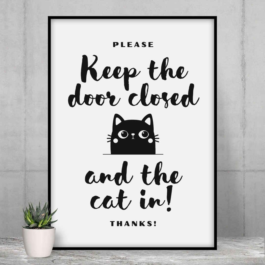 PRINTABLE Keep Door Closed Sign, Keep Cat in Sign, Don't Let Cat Out ...