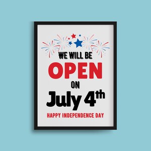 PRINTABLE Open July 4th SIGN, We Will Be Open on July 4th Poster ...