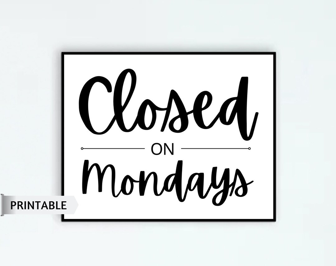 Closed on Monday Sign, PRINTABLE We're Closed Sign, Retail Sales Sign ...