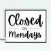 Closed on Monday Sign, PRINTABLE We're Closed Sign, Retail Sales Sign ...