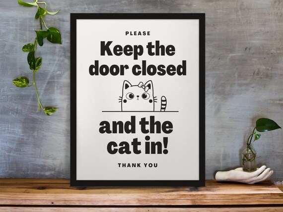 Home Décor Home & Living Please Keep the Door Closed and the Cat In ...