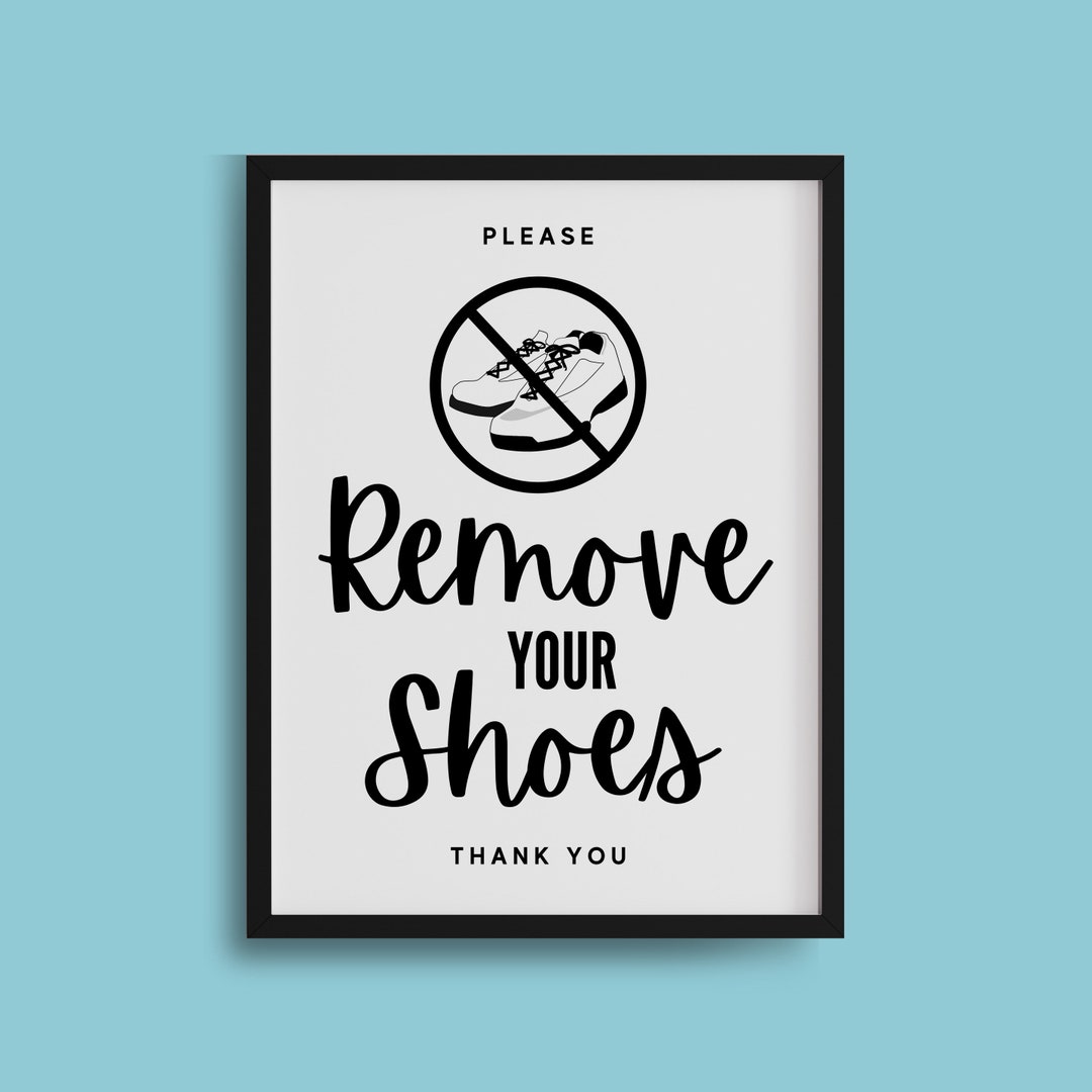 PRINTABLE Please Remove Your Shoes Sign, No Shoes Thank You, Show Home ...