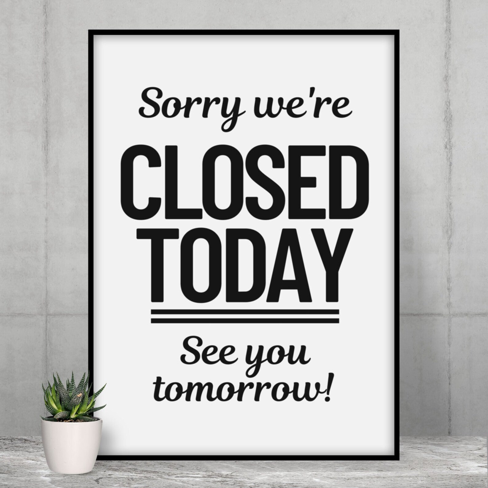 PRINTABLE Closed Today SIGN, Sorry We're Closed, See You Tomorrow ...