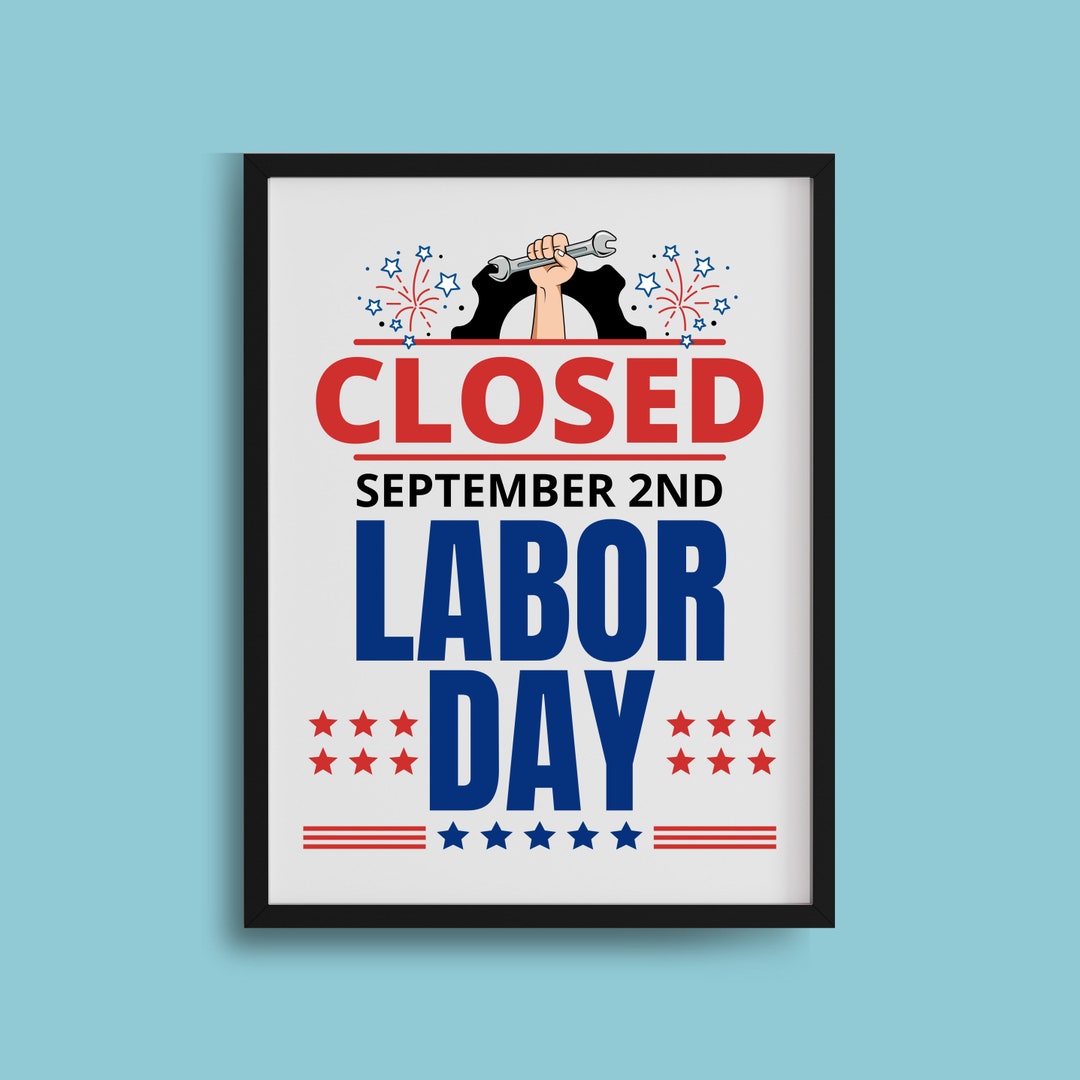 PRINTABLE Closed Labor Day SIGN, Closed on Labor Day, Business, Retail ...