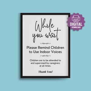 PRINTABLE Please Use Indoor Voices SIGN, While You Wait, Children Must ...