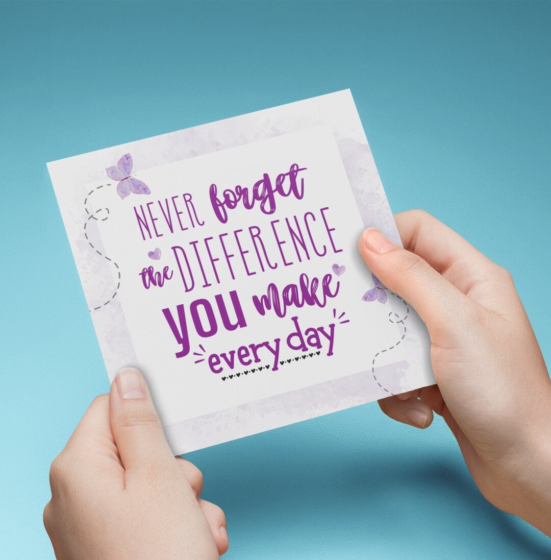 PRINTABLE Teacher Appreciation CARD, Never Forget the Difference You ...