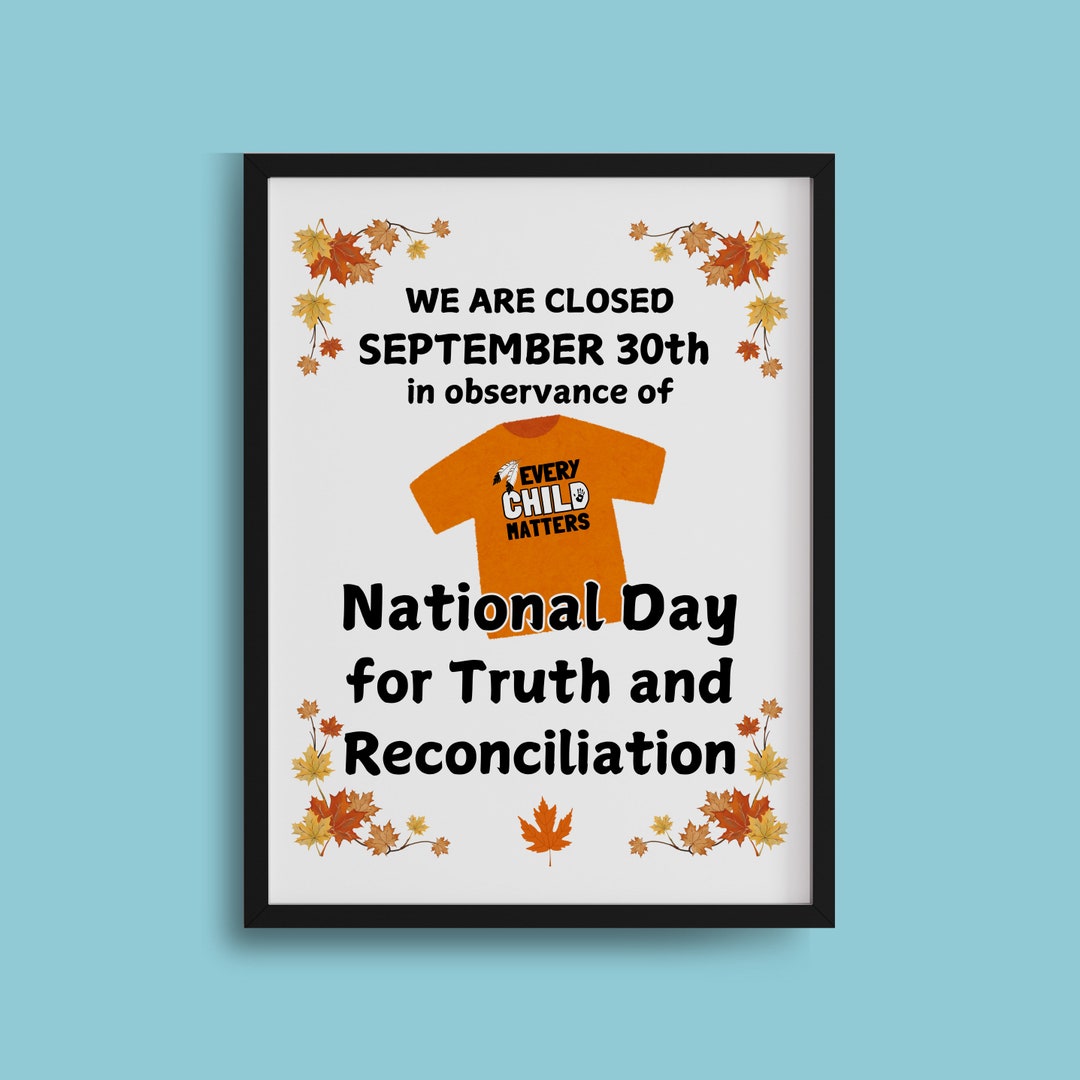 PRINTABLE Closed for National Day for Truth and Reconciliation SIGN ...
