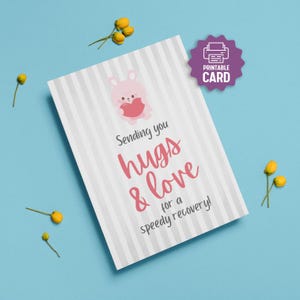 PRINTABLE Speedy Recovery, Get Well Soon Card, Sending You Hugs and ...