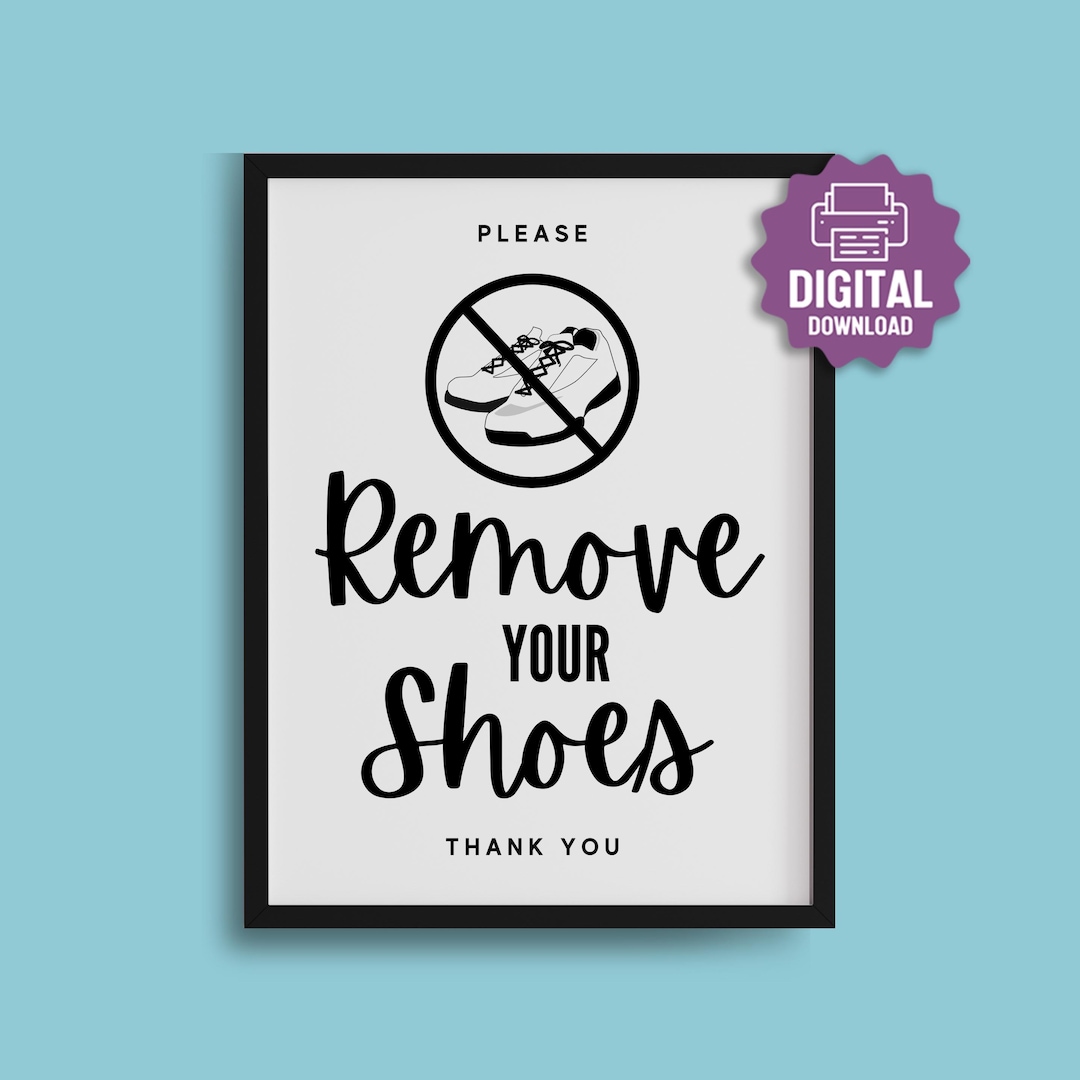 PRINTABLE Please Remove Your Shoes SIGN, No Shoes Thank You, Open House ...