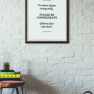 PRINTABLE Please Be Considerate SIGN, for Those of You Rising Early ...