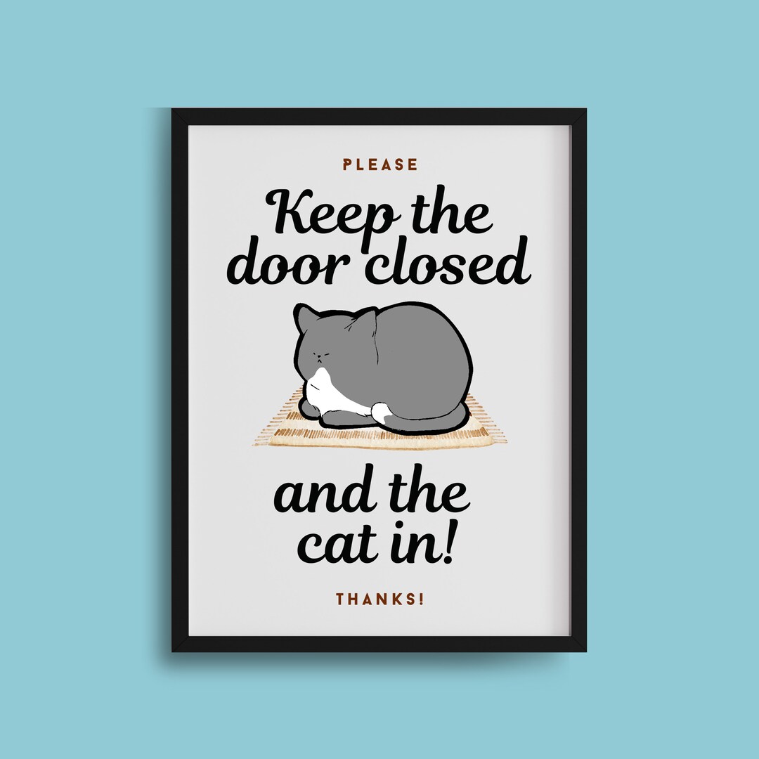 PRINTABLE Keep Cat in Poster, Keep the Door Closed SIGN, Don't Let Cat ...