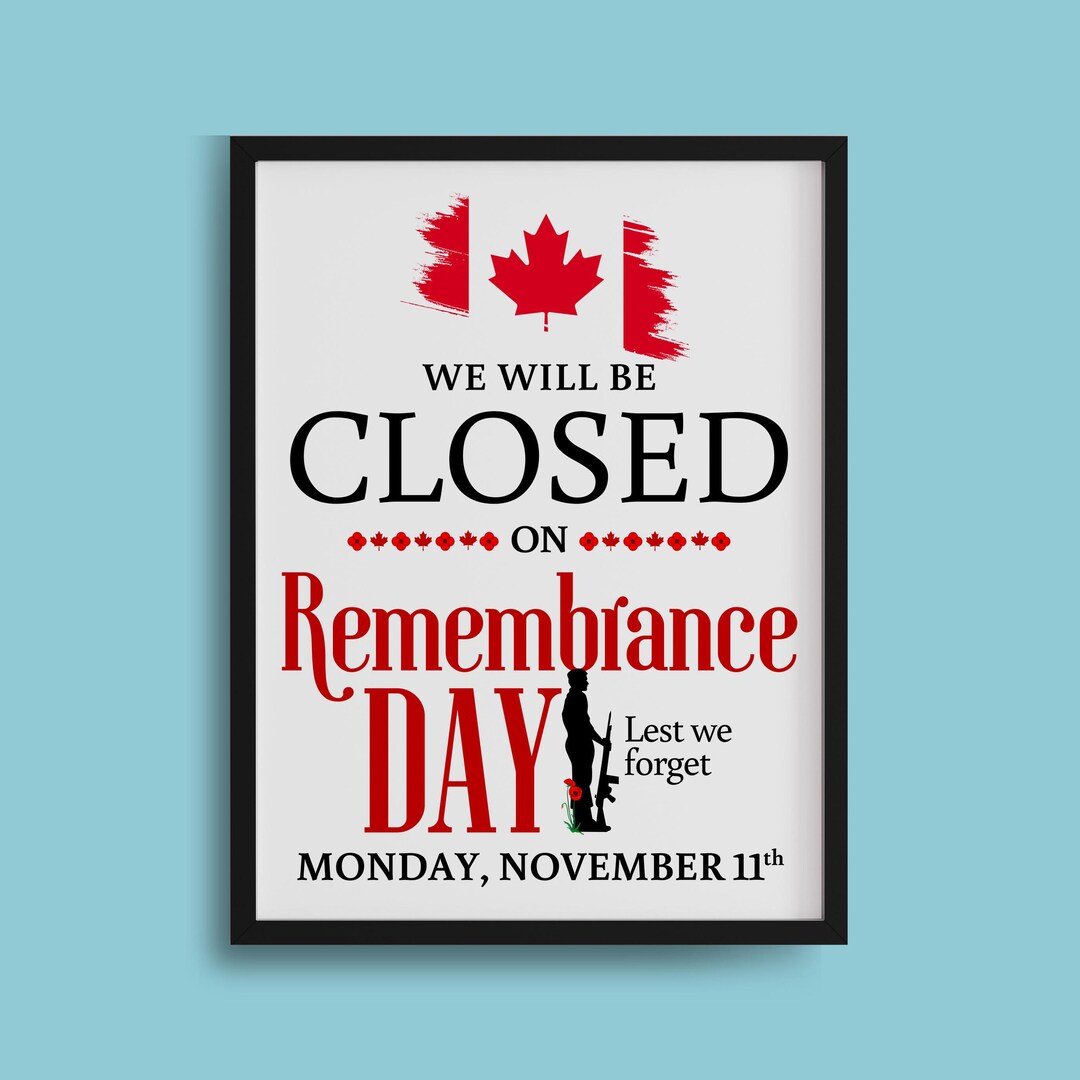 PRINTABLE Remembrance Day SIGN, We Will Be Closed Remembrance Day, Lest ...