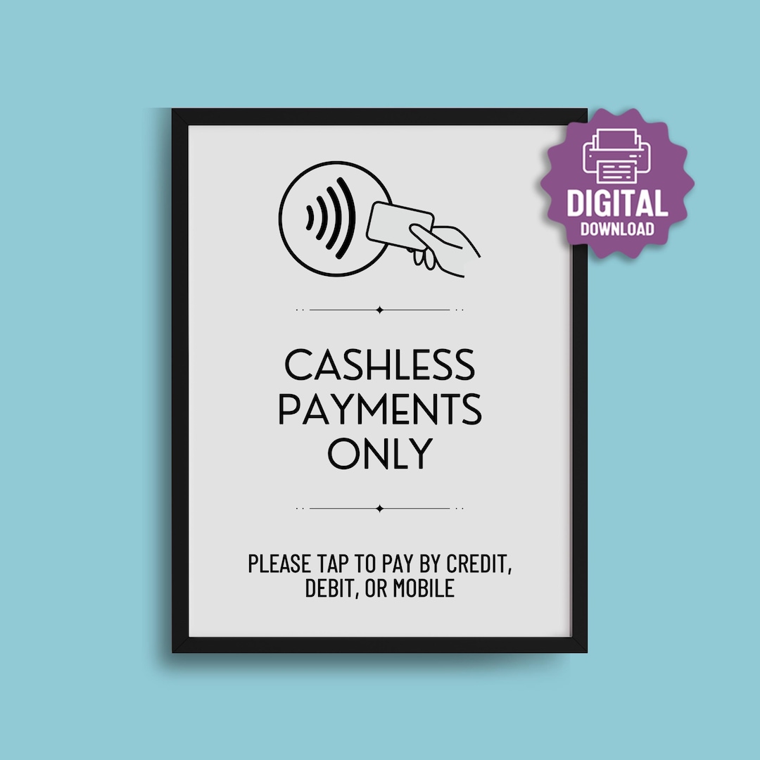 PRINTABLE Cashless Payments Sign, Credit, Debit & Mobile Pay Only, Tap ...