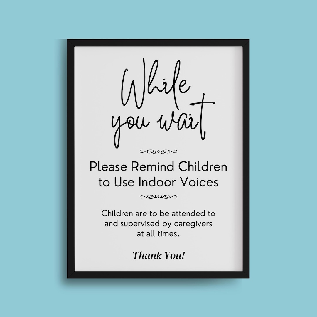 PRINTABLE Please Use Indoor Voices SIGN, While You Wait, Children Must ...