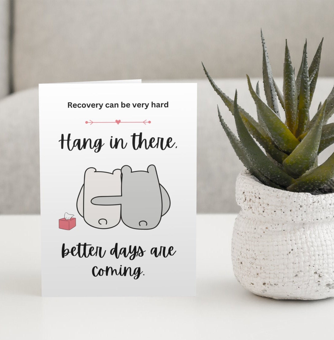 PRINTABLE Recovery CARD, Hang in There, Recovery Can Be Very Hard ...