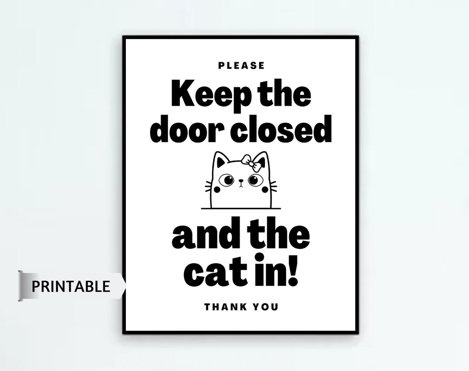 PRINTABLE Keep Cat in Sign, Keep Door Closed Sign, Don't Let Cat Out ...