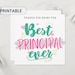 Best Principal Ever PRINTABLE Card, Thanks for Being the Best Principal ...