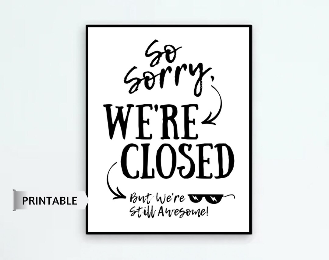 Sorry We're Closed PRINTABLE Sign, Retail We're Closed Sign, We're ...
