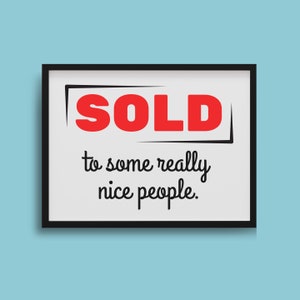 PRINTABLE Cute Sold Sign, Sold to Some Really Nice People, Realtor ...