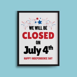 PRINTABLE Closed July 4th SIGN, We Will Be Closed on July 4th Poster ...
