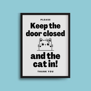 PRINTABLE Keep Cat in Sign, Keep Door Closed Sign, Don't Let Cat Out ...