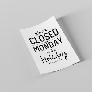 PRINTABLE Closed on Monday SIGN, We Are Closed on Monday for the ...
