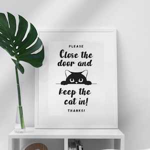 PRINTABLE Close Door Keep Cat in SIGN, Please Don't Let Cat Out Sign ...
