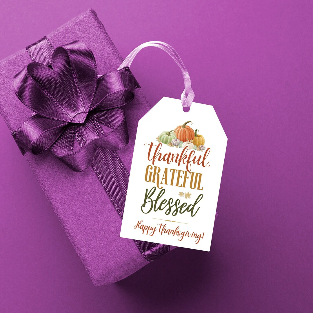 PRINTABLE Thankful Grateful Blessed Gift Tags, Happy Thanksgiving Tag ...