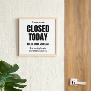 PRINTABLE Closed Today SIGN, Due to Staff Shortage, Sorry We Are Closed ...