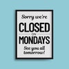 PRINTABLE Closed Today SIGN, Sorry We're Closed, See You Tomorrow ...