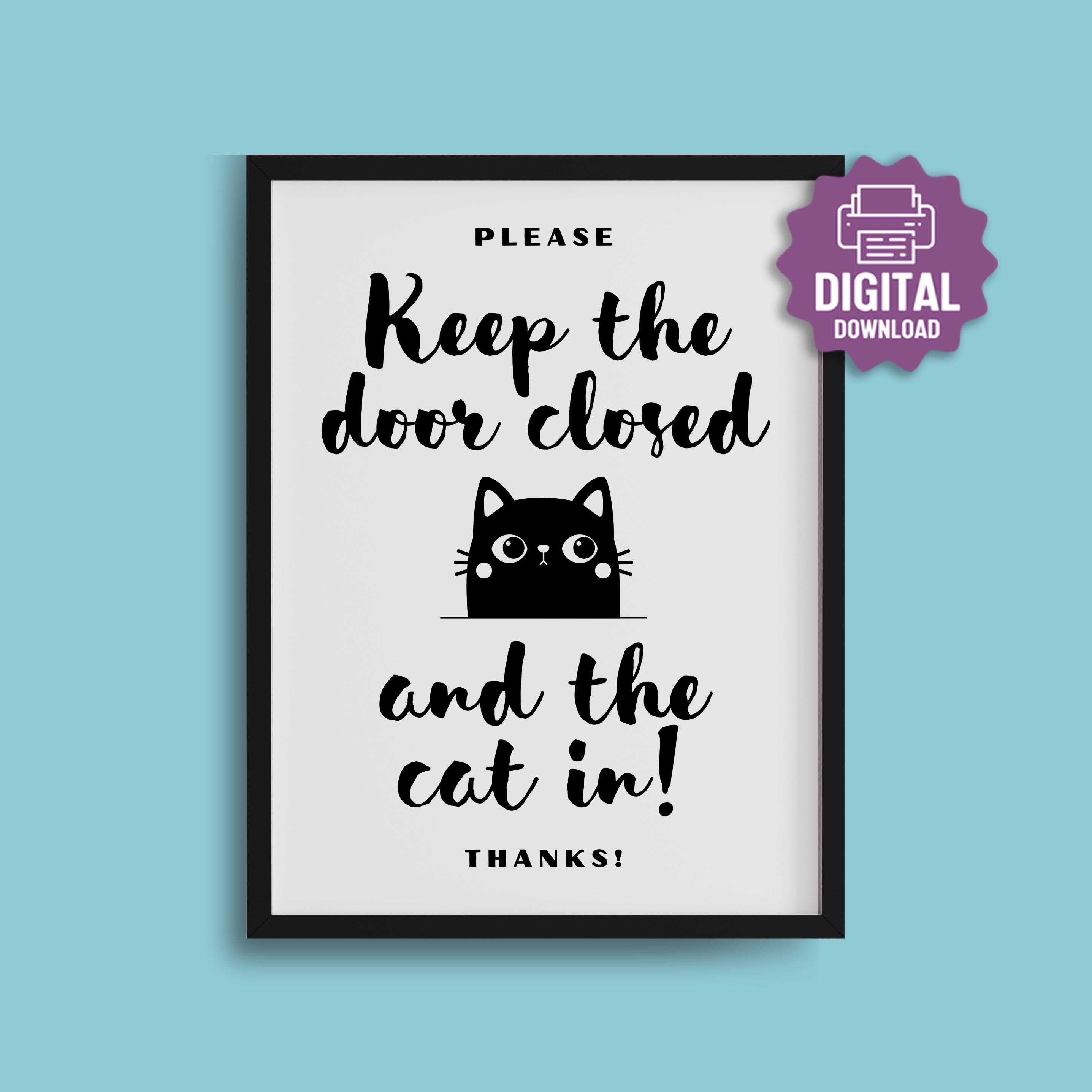 PRINTABLE Keep Door Closed Sign, Keep Cat in Sign, Don't Let Cat Out ...