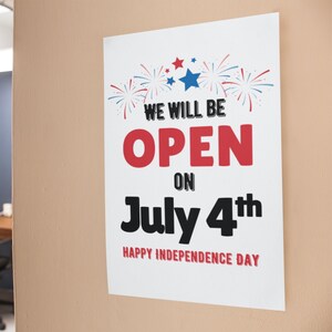PRINTABLE Open July 4th SIGN, We Will Be Open on July 4th Poster ...