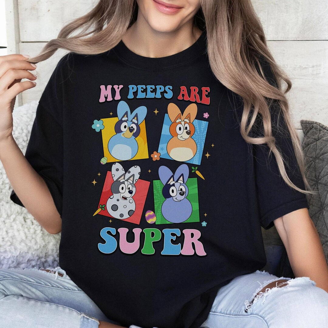 Bluey My Peeps Are Super Shirt Bluey Bingo Easter Day Shirt Bluey Bunny ...