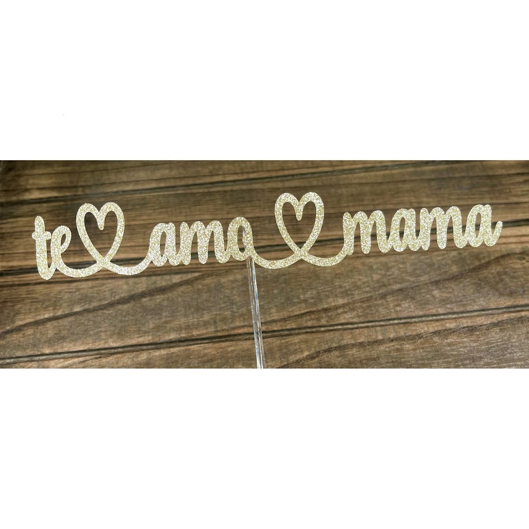 Te Amo Mama Topper, Happy Mothers Day Topper, Feliz Día De Las Madres ...