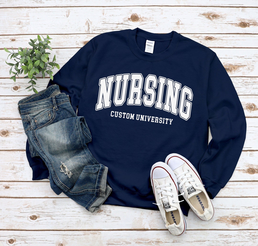 Custom Nursing University Sweatshirt: Personalized School Sweater - Etsy