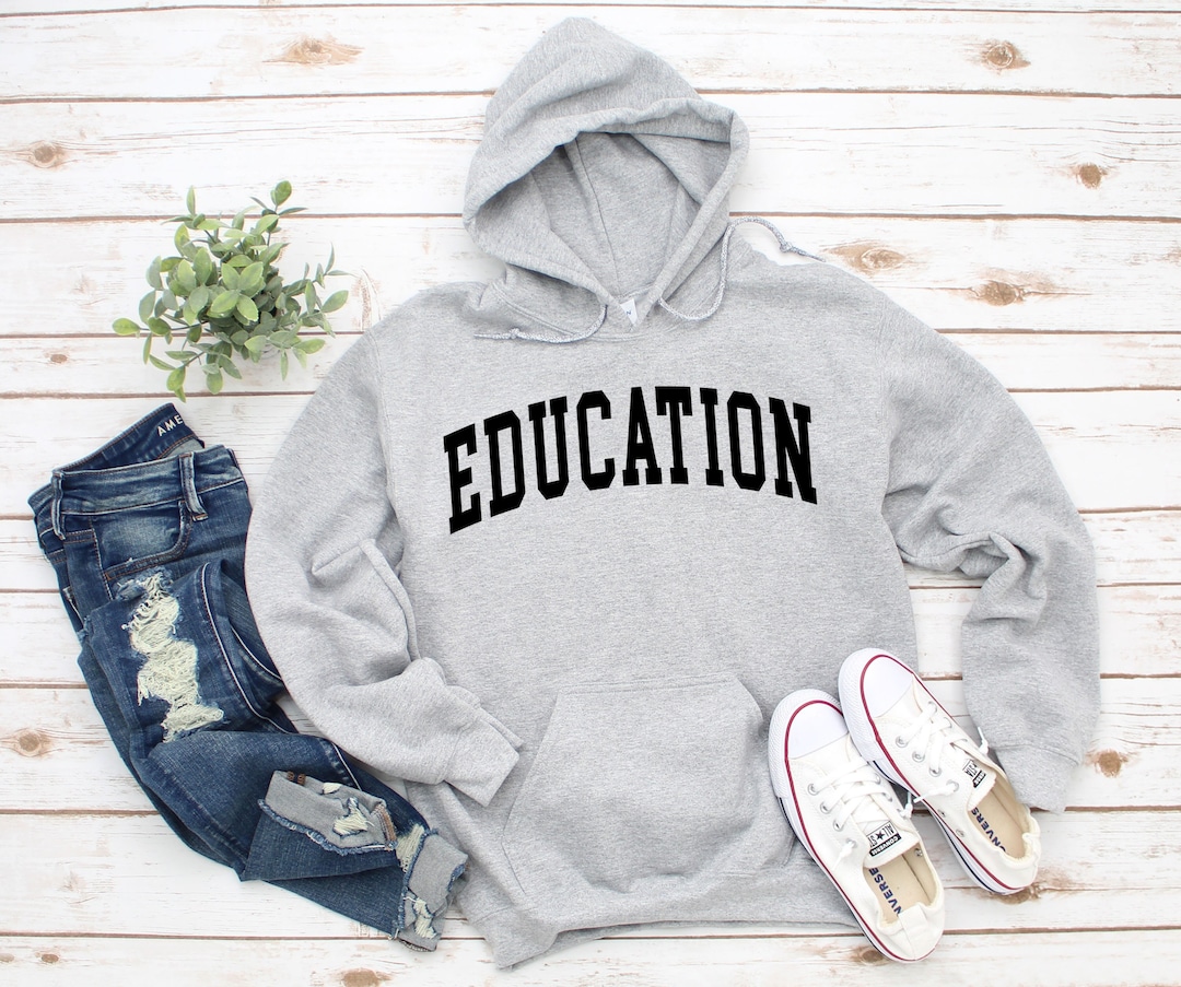 Education Hoodie, College of Education Sweatshirt, Education School ...