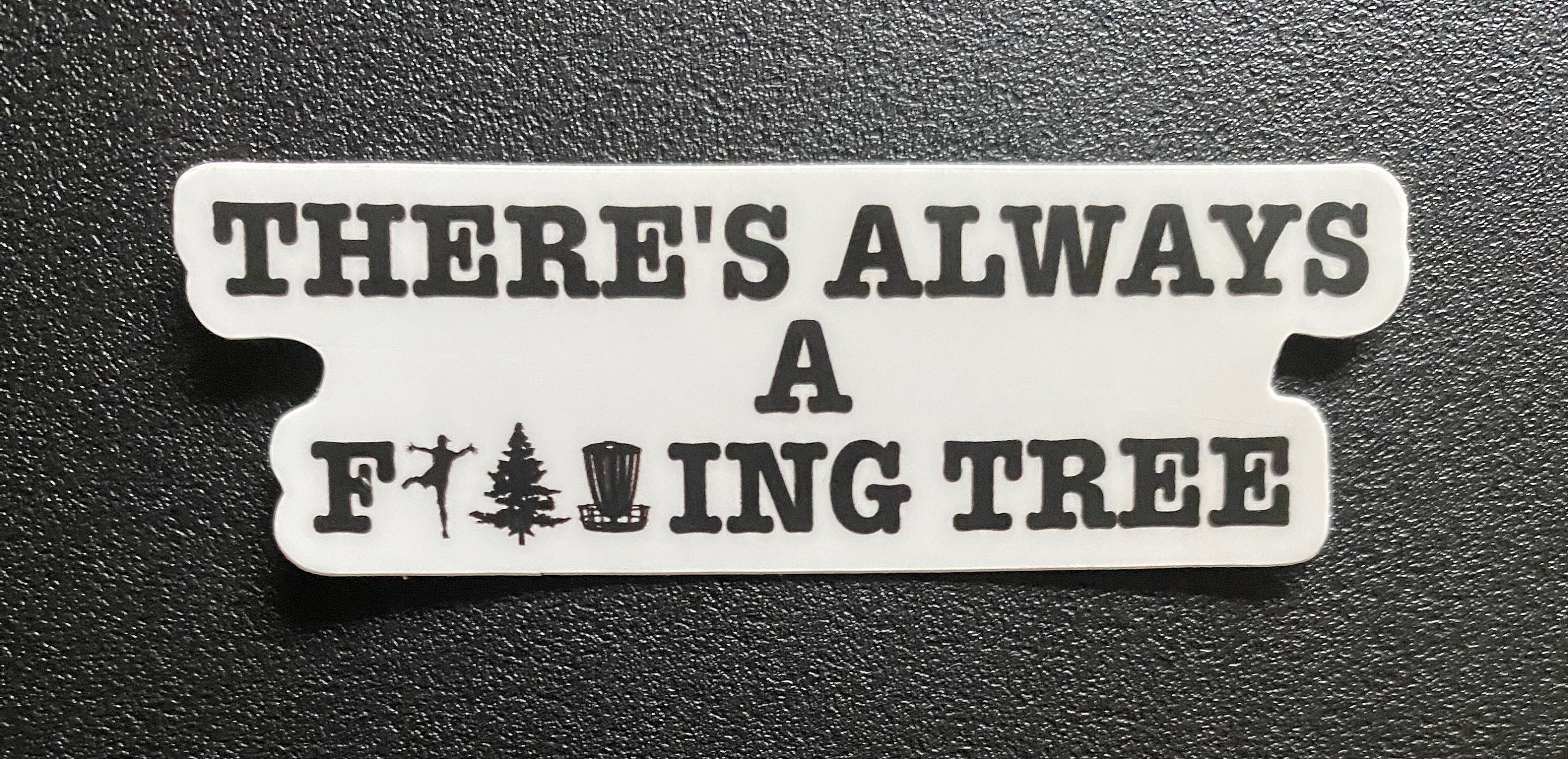 Disc Golf Theres Always a F-ing Tree Vinyl Sticker - Etsy