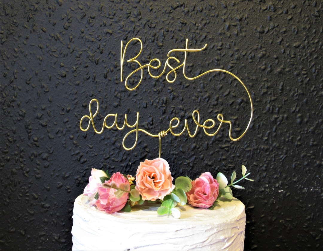 Best Day Ever Cake Topper Wedding Cake Topper Wire Art Unique Cake ...