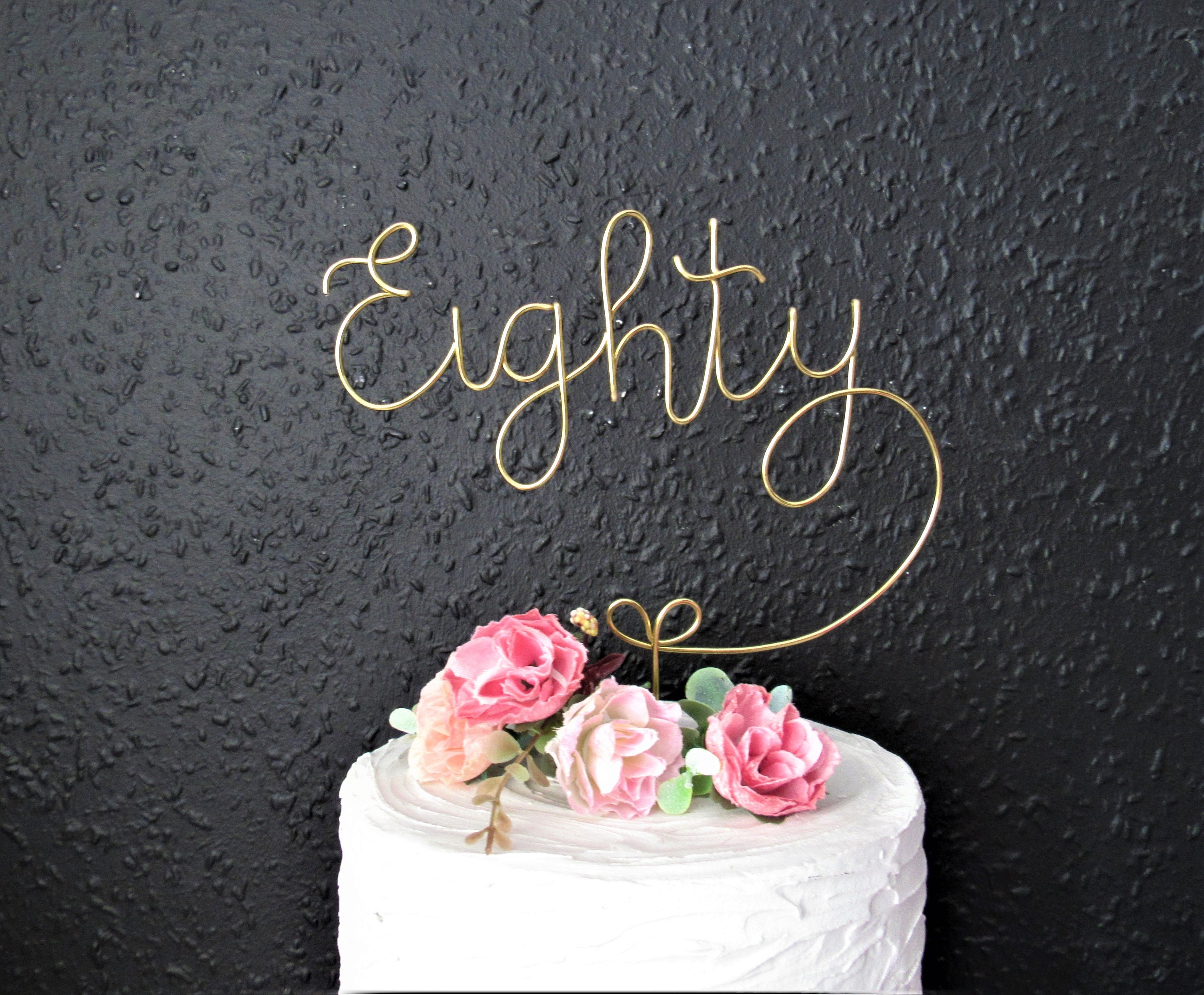 Custom 80th Eighty Birthday Cake Topper Wire Custom Age - Etsy UK