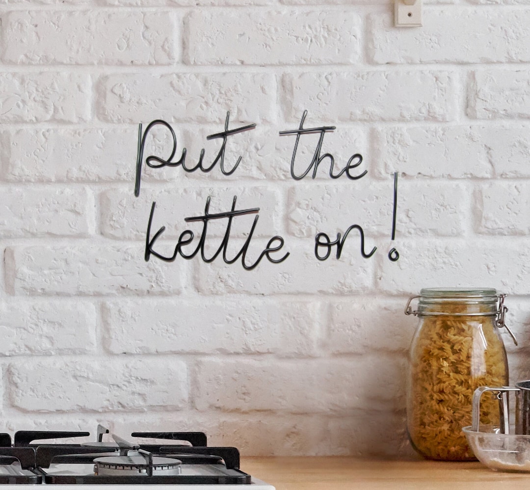 Put the Kettle on Sign Wire Words Kitchen Wall Art Decor, Wire Wall Art ...