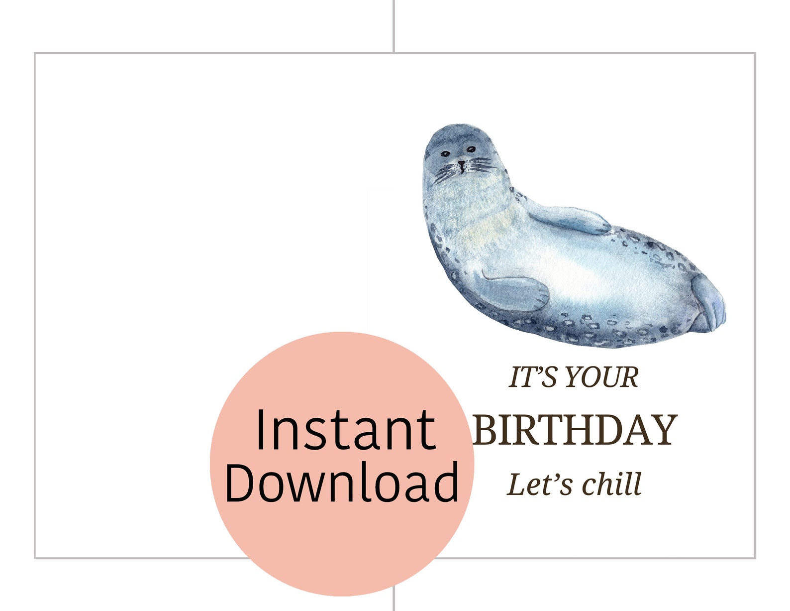 Cute Seal Birthday Card Let's Chill Printable Birthday Card, Adorable ...