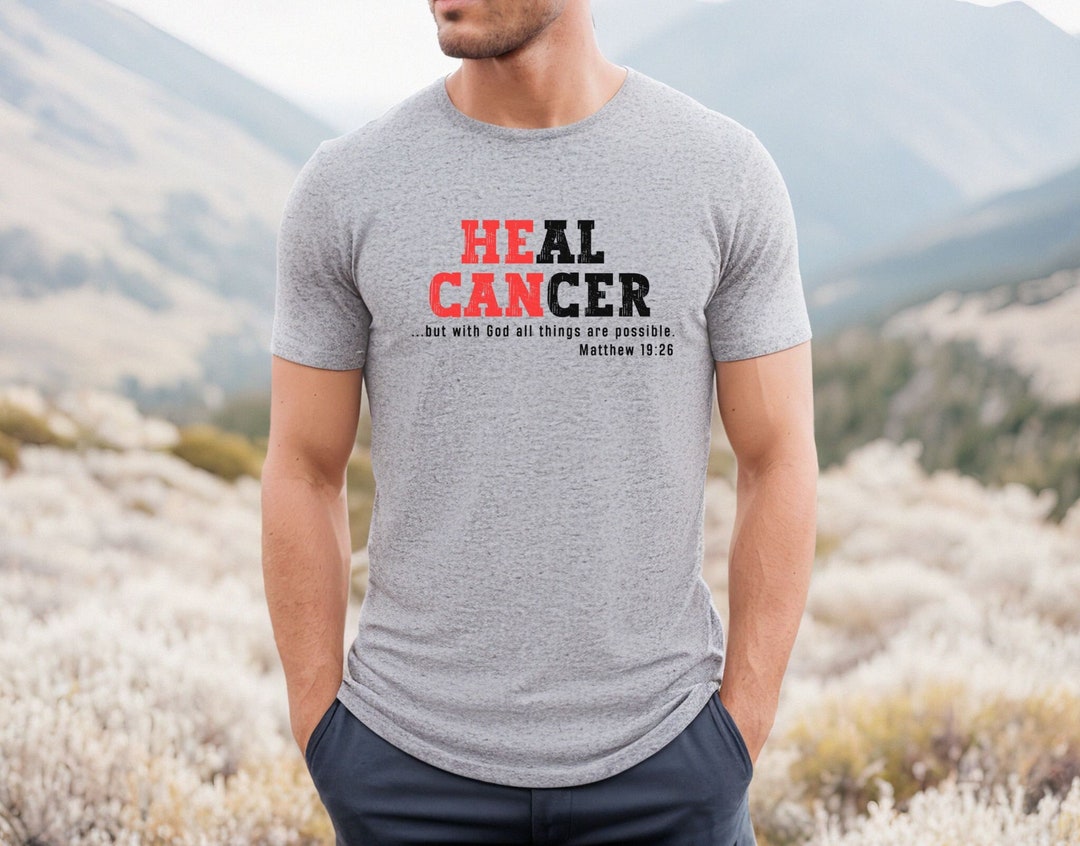 He Can Heal Cancer Tee Shirt Jesus Heals Cancer Tee - Etsy